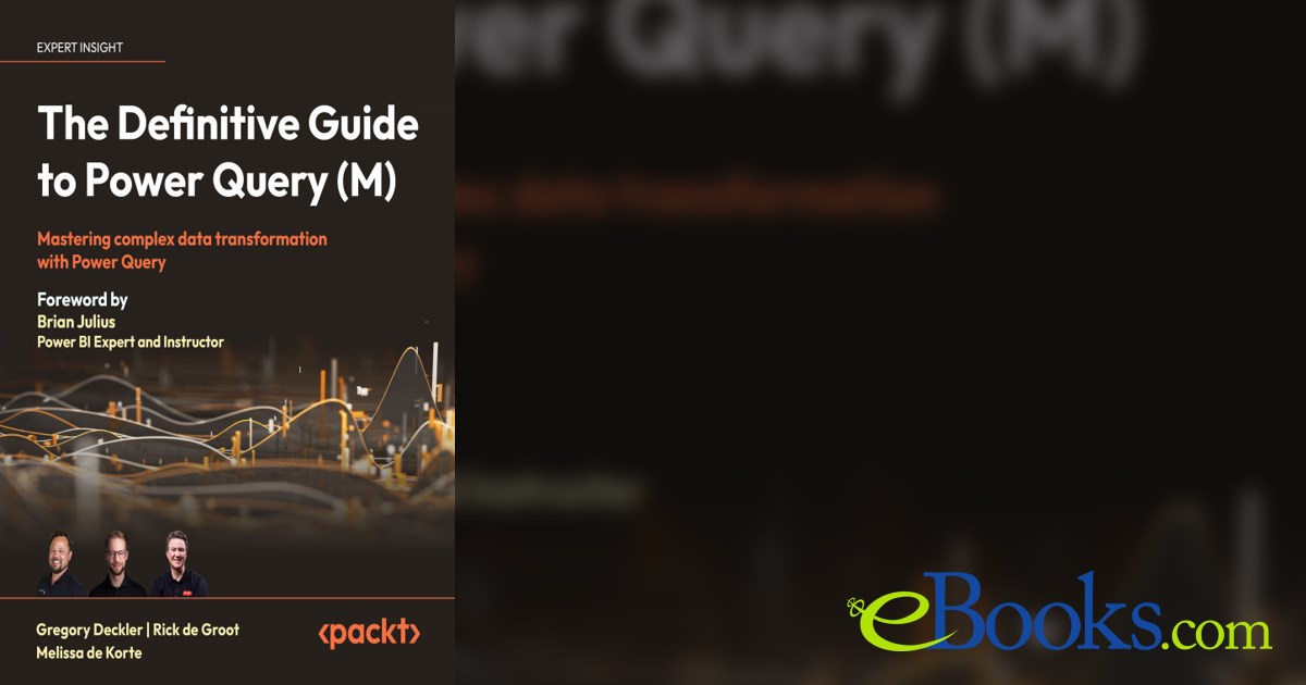The Definitive Guide to Power Query (M) by Greg Deckler (ebook)