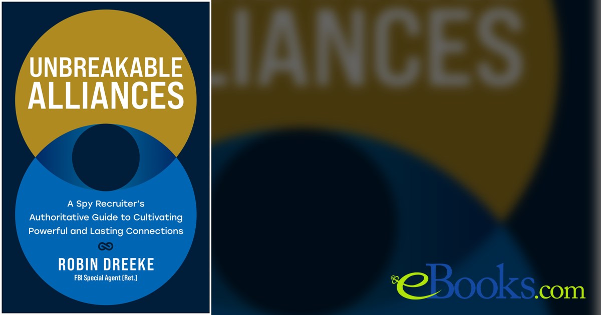 Unbreakable Alliances by Robin Dreeke (ebook)