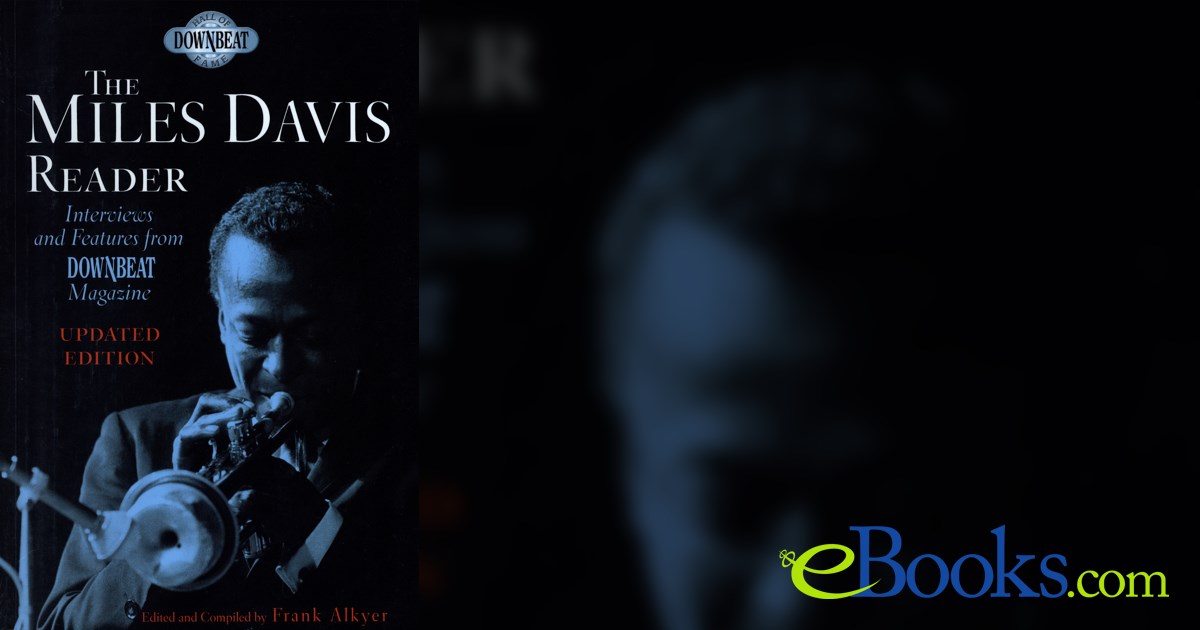The Miles Davis Reader by Frank Alkyer (ebook)