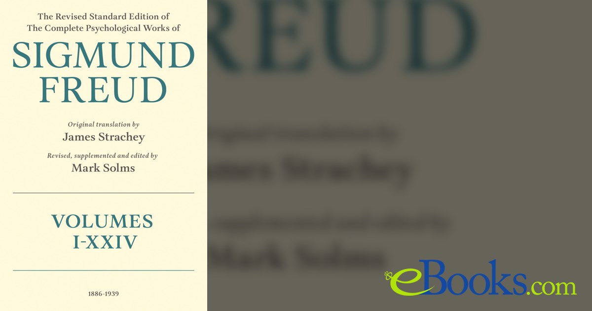 The Revised Standard Edition of the Complete Psychological Works of ...