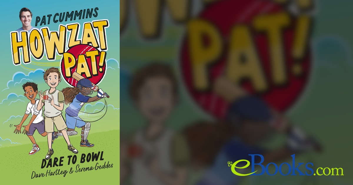 Dare to Bowl (Howzat Pat, #1) by Pat Cummins (ebook)