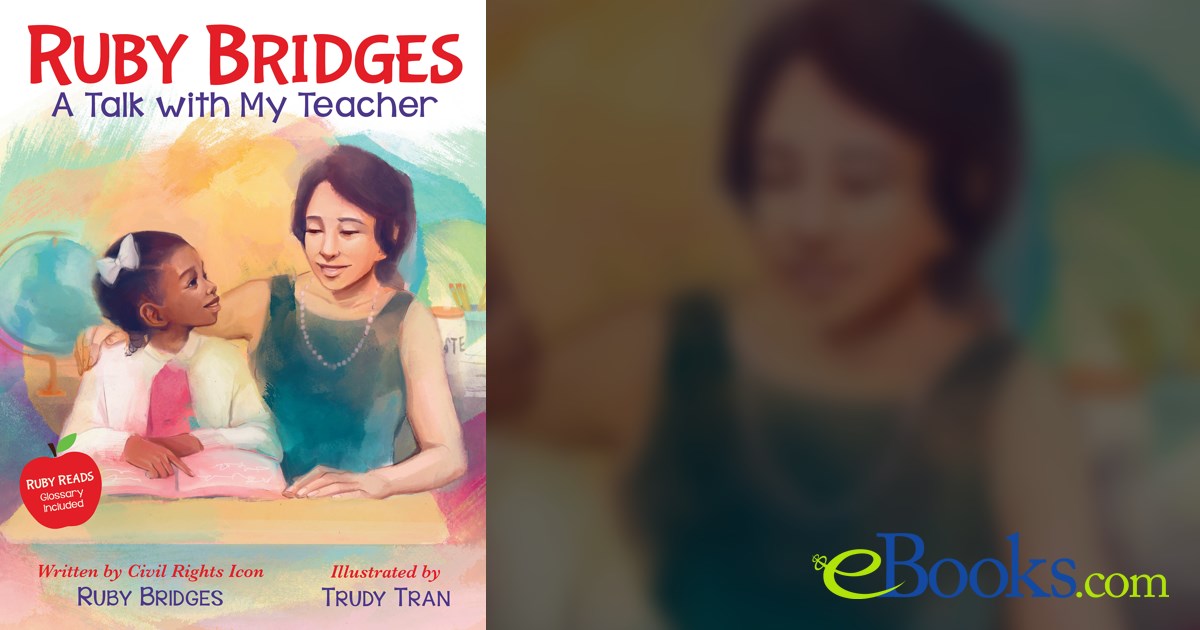 Ruby Bridges: A Talk with My Teacher by Ruby Bridges (ebook)