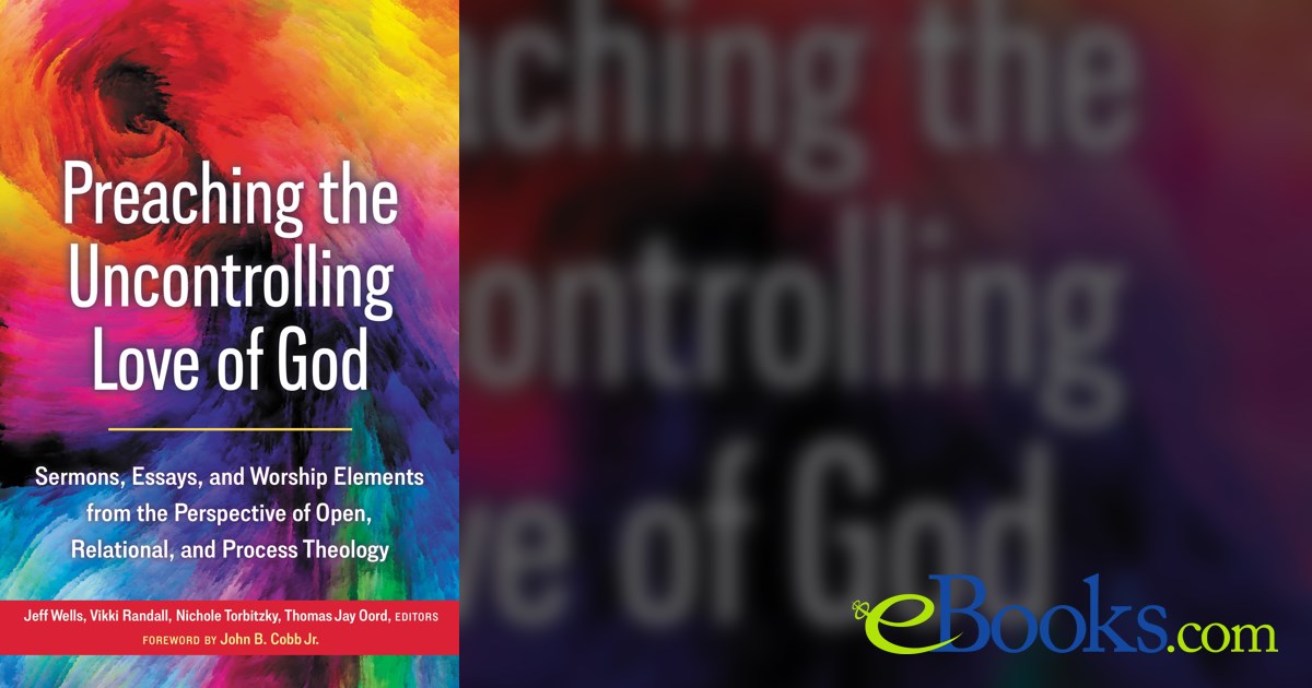 Preaching the Uncontrolling Love of God by Jeff Wells (ebook)