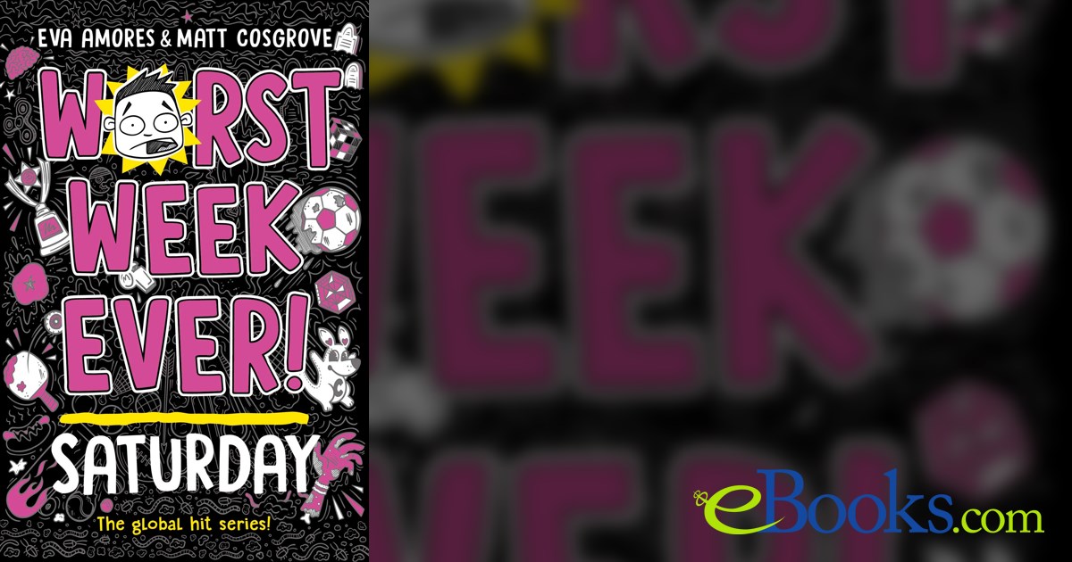 Worst Week Ever! Saturday by Eva Amores (ebook)