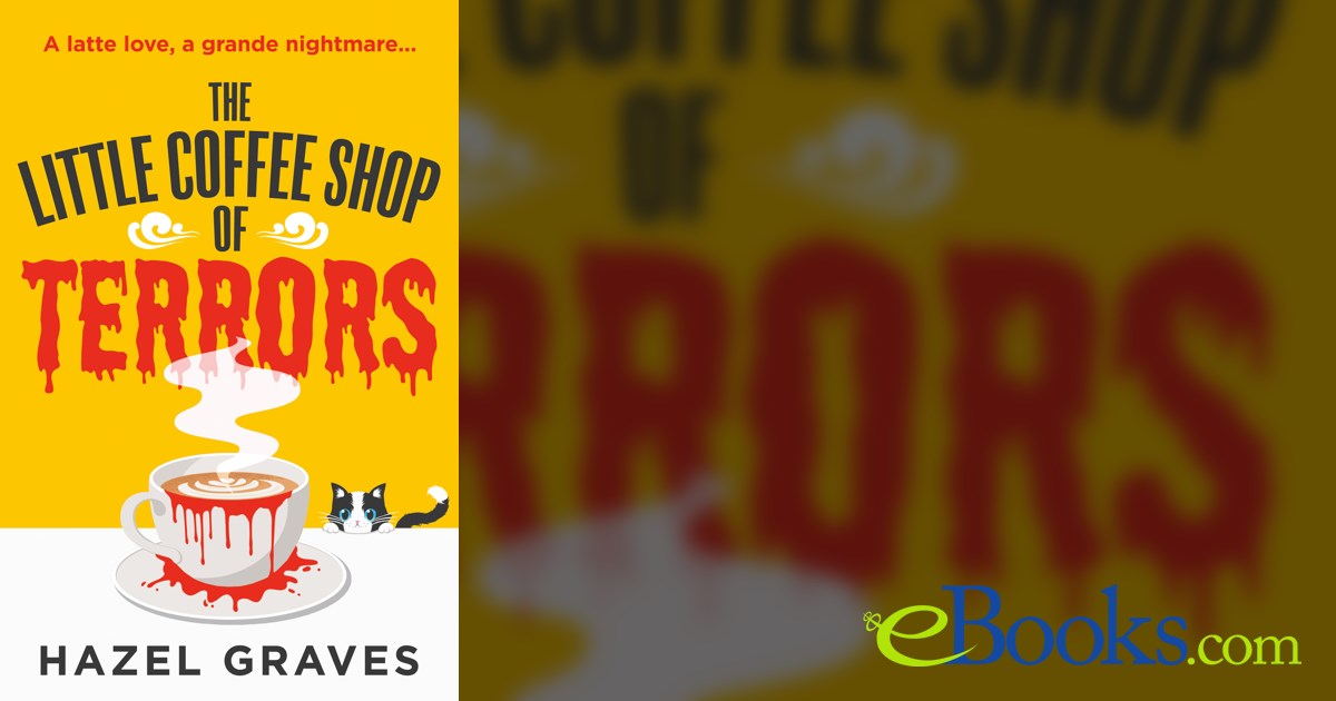 The Little Coffee Shop of Terrors by Hazel Graves (ebook)