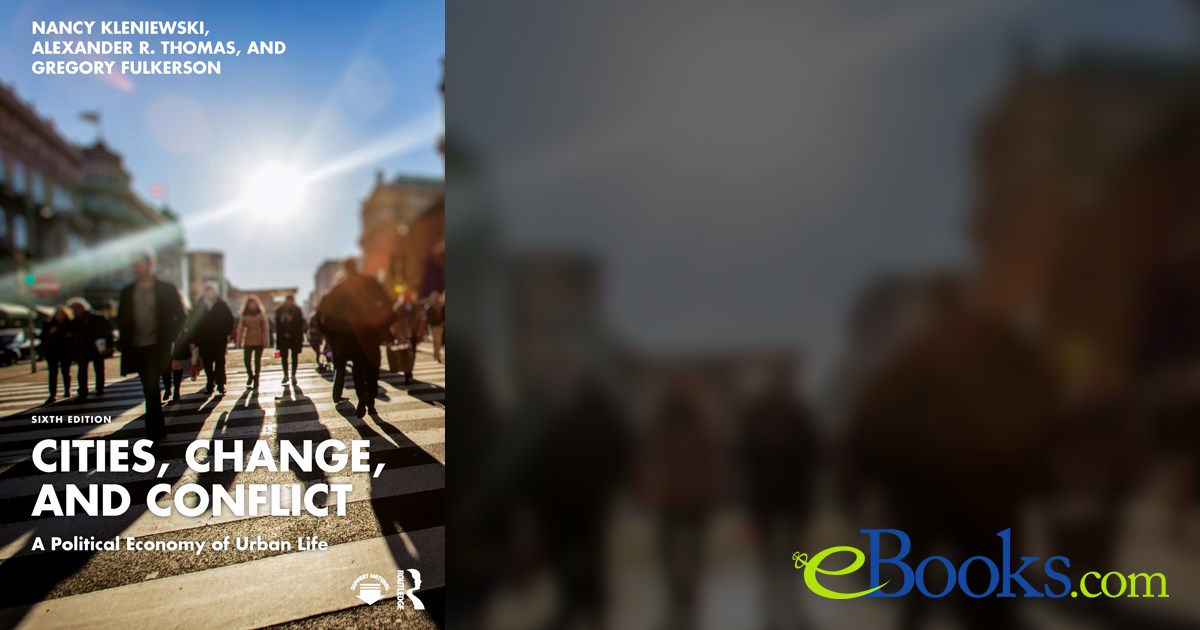 Cities, Change, and Conflict (6th ed.) by Nancy Kleniewski (ebook)