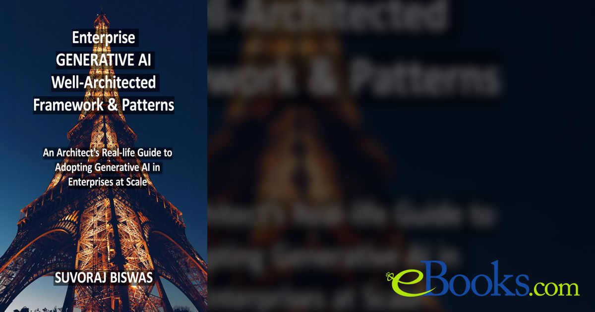 Enterprise GENERATIVE AI Well-Architected Framework & Patterns