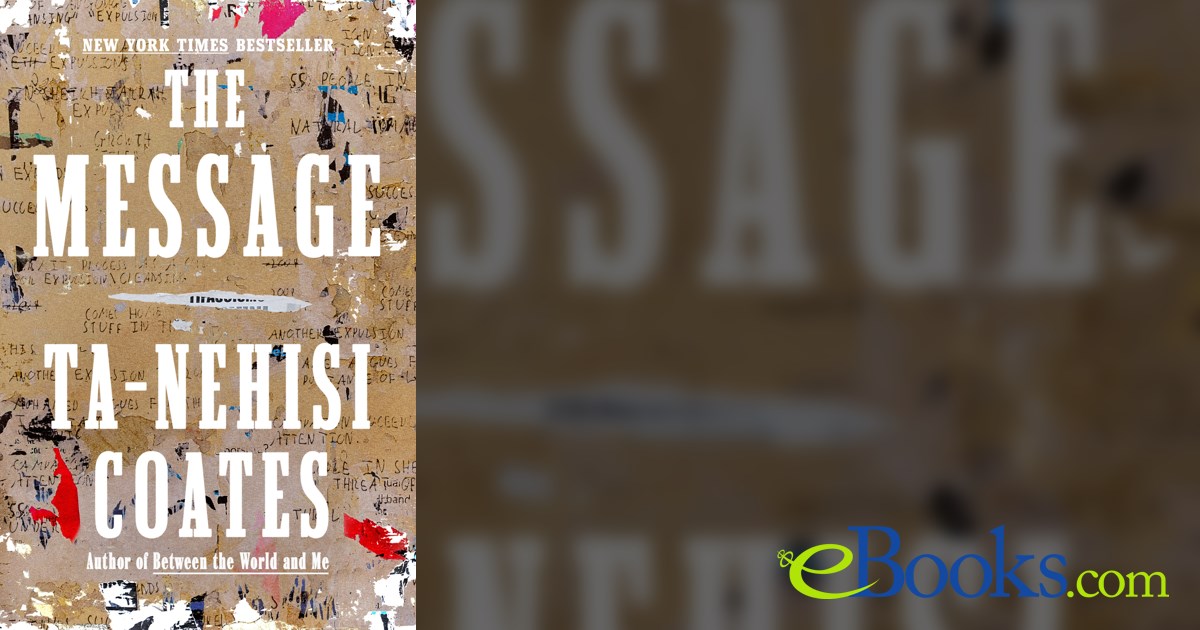 The Message by Ta-Nehisi Coates (ebook)