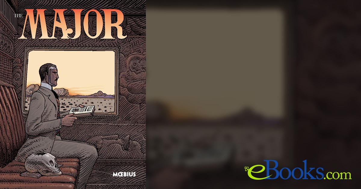 Moebius Library: The Major by Jean "Moebius" Giraud (ebook)