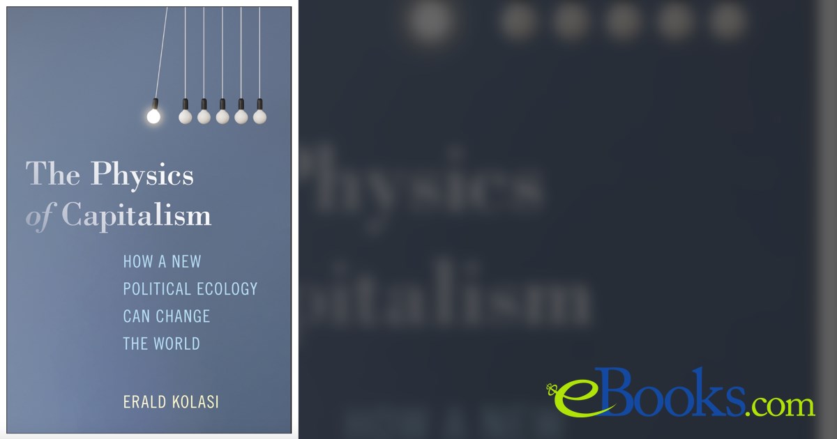 The Physics of Capitalism by Erald Kolasi (ebook)