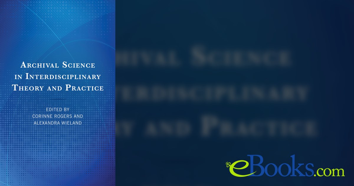 Archival Science in Interdisciplinary Theory and Practice
