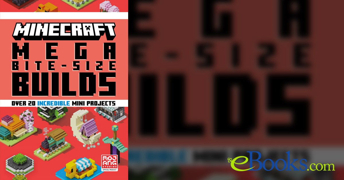 Minecraft Mega Bite-Size Builds by Mojang (ebook)