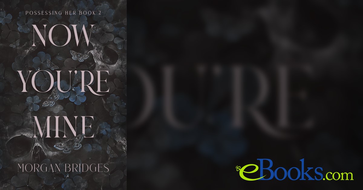 Now You're Mine by Morgan Bridges (ebook)