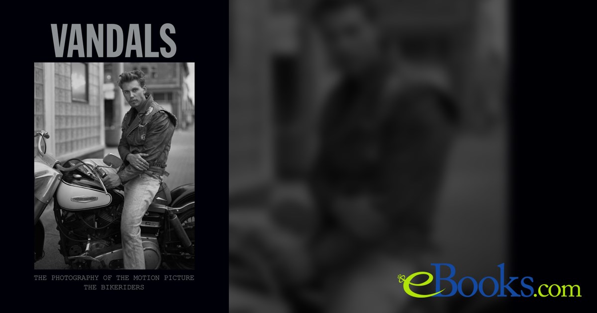 Vandals: The Photography of The Bikeriders