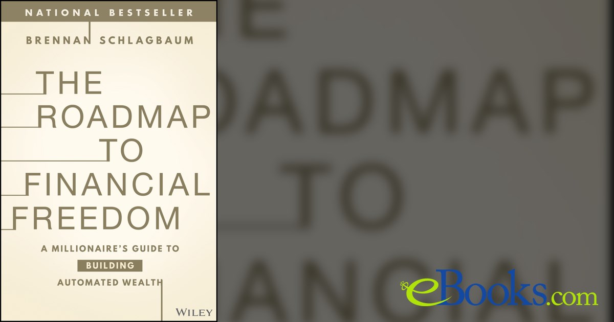 The Roadmap to Financial Freedom by Brennan Schlagbaum (ebook)