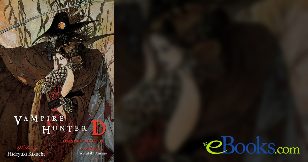 Vampire Hunter D Omnibus: Book Six by Hideyuki Kikuchi (ebook)