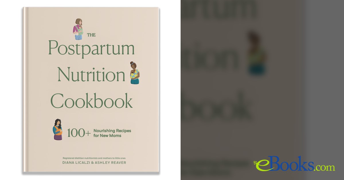 The Postpartum Nutrition Cookbook by Diana Licalzi (ebook)