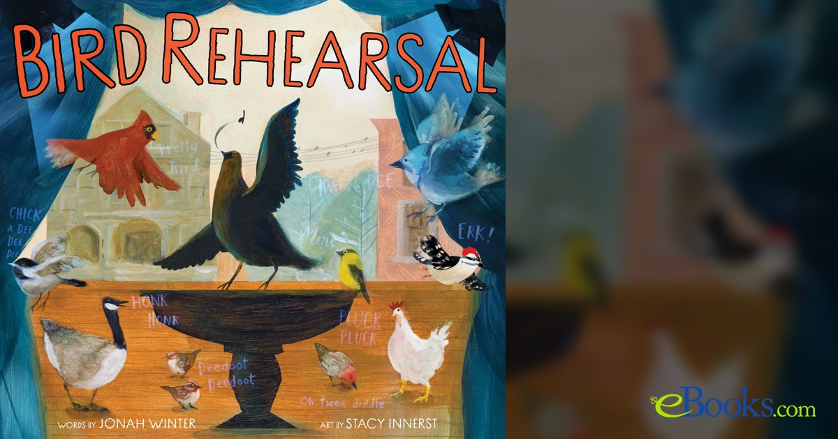 Bird Rehearsal by Jonah Winter (ebook)
