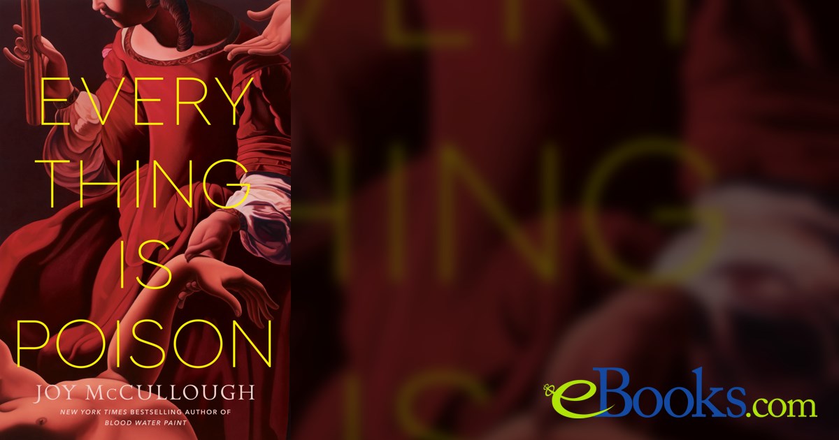 Everything Is Poison by Joy McCullough (ebook)