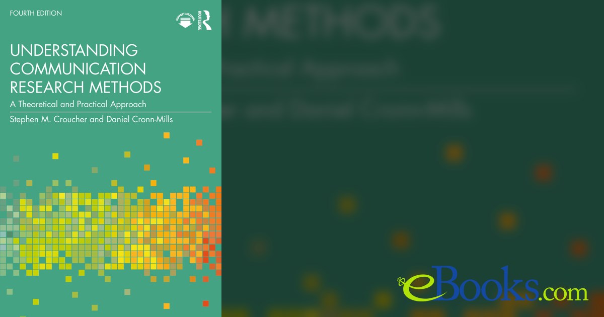 Understanding Communication Research Methods (4th ed.)