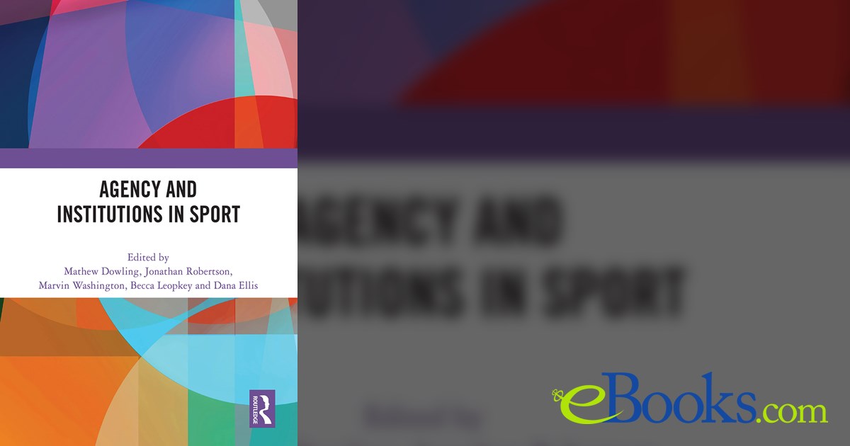 Agency and Institutions in Sport by Mathew Dowling (ebook)