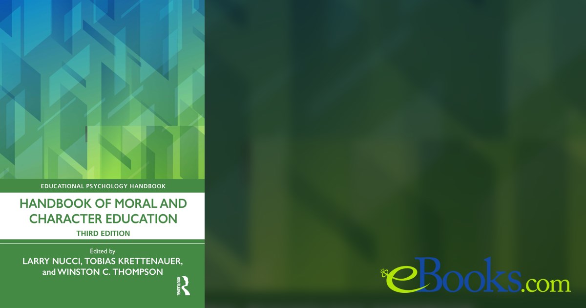 Handbook of Moral and Character Education (3rd ed.)