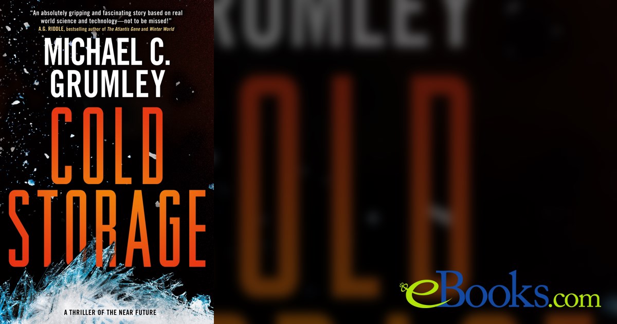 Cold Storage by Michael C. Grumley (ebook)