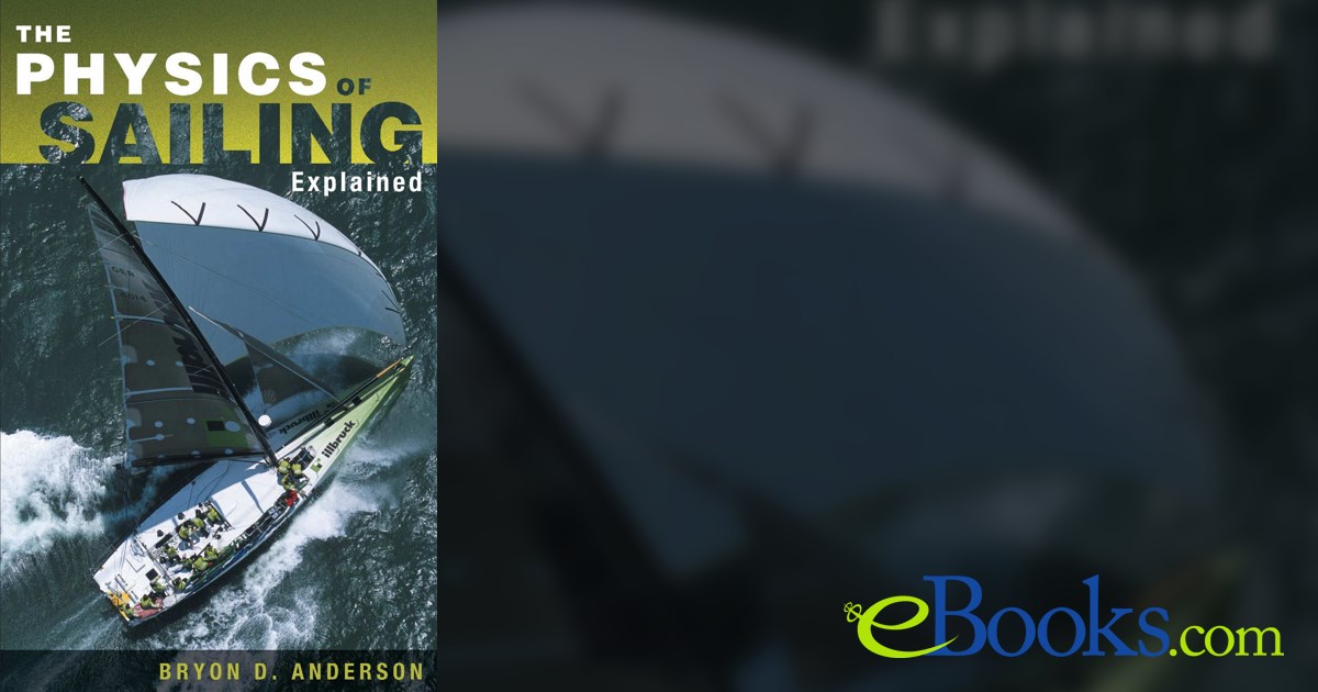 The Physics of Sailing Explained by Bryon D. Anderson (ebook)