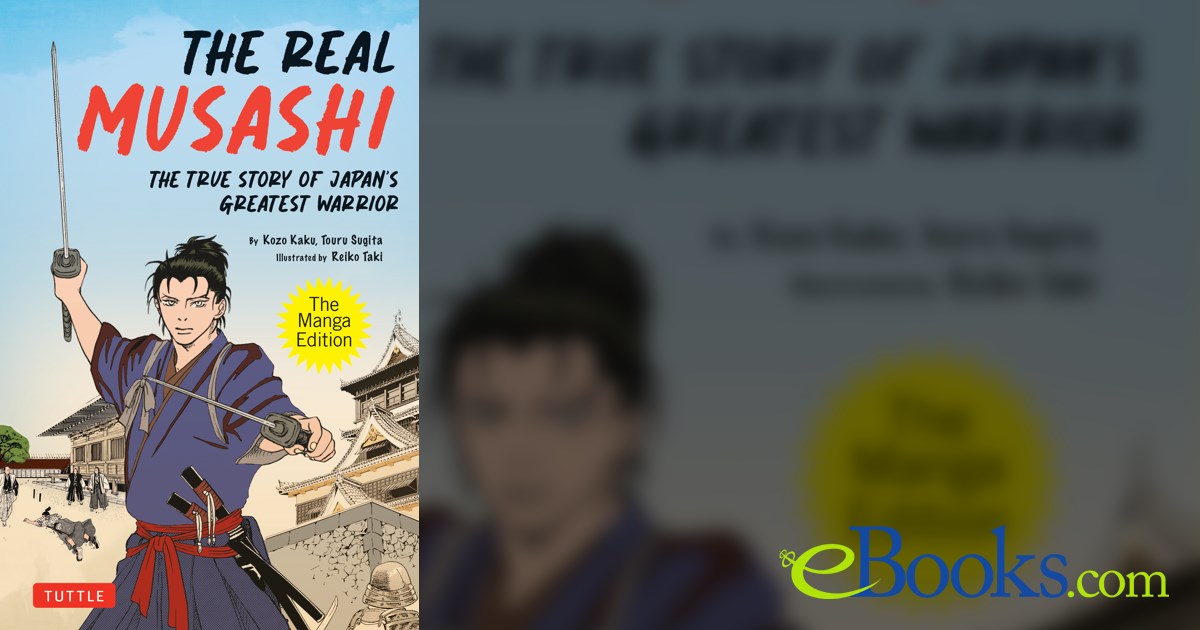 Real Musashi: The Manga Edition by Kozo Kaku (ebook)