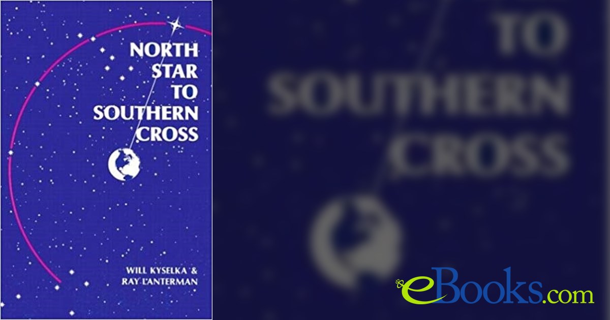 North Star to Southern Cross by Will Kyselka (ebook)