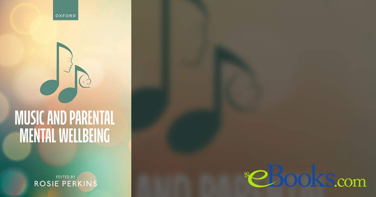 Music and Parental Mental Wellbeing by Rosie Perkins (ebook)