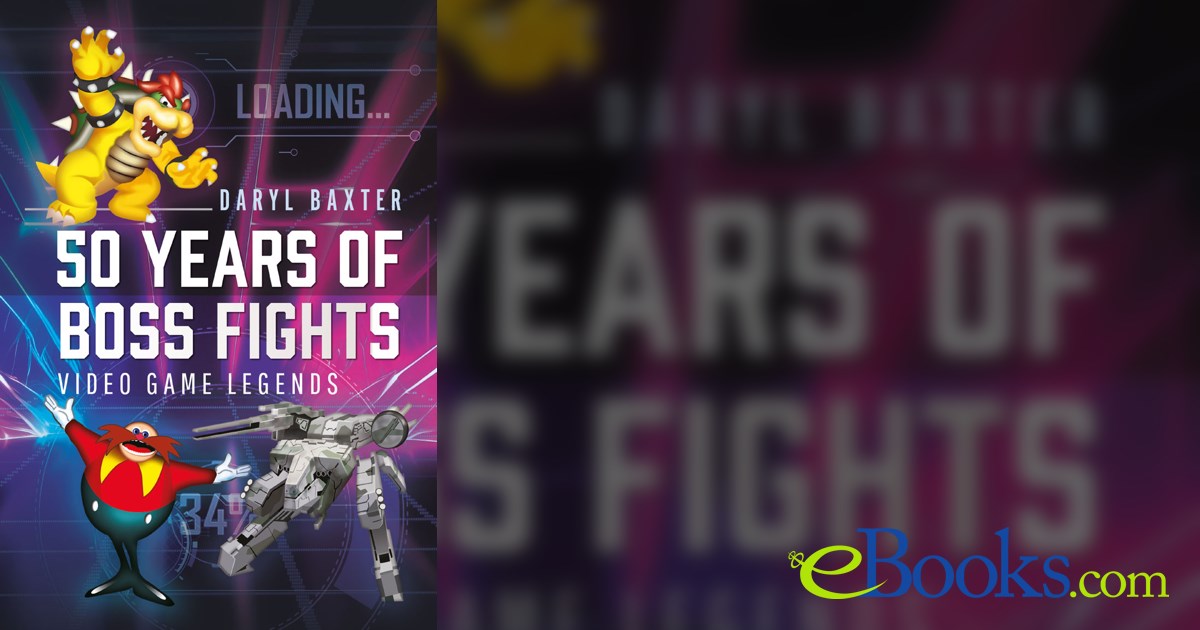 50 Years of Boss Fights by Daryl Baxter (ebook)