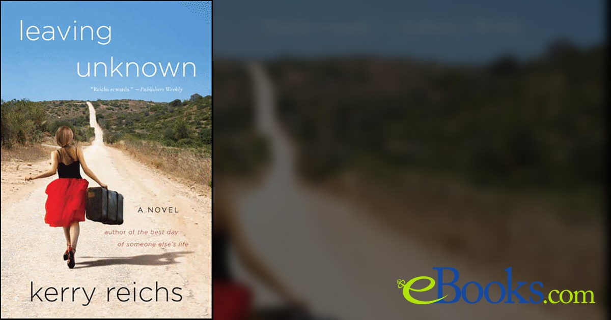 Leaving Unknown by Kerry Reichs (ebook)