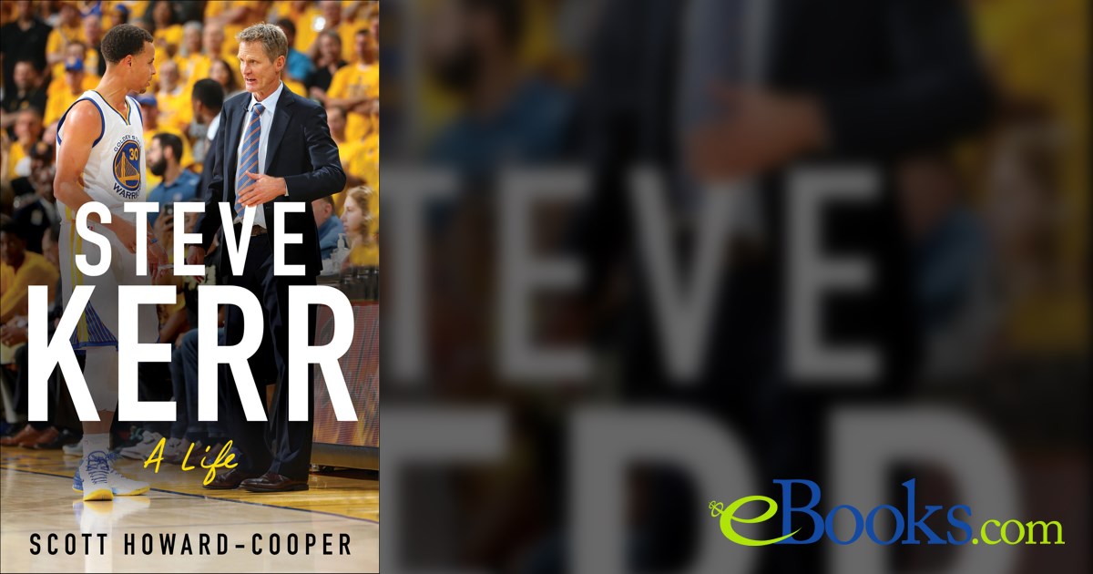 Steve Kerr by Scott Howard-Cooper (ebook)