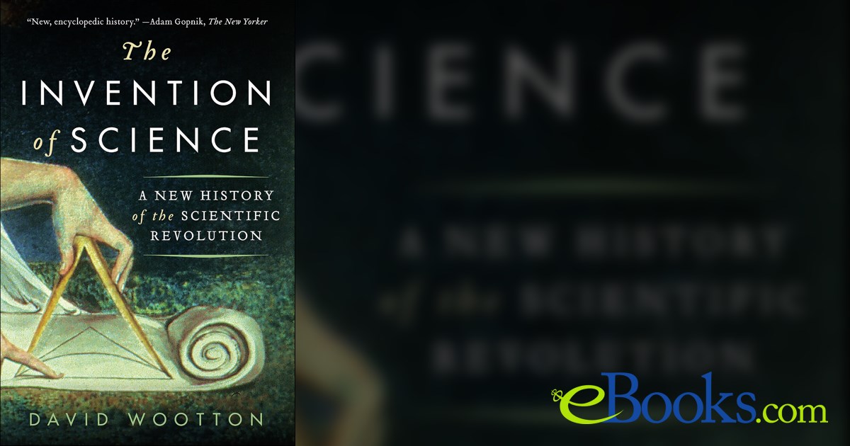 The Invention of Science by David Wootton (ebook)