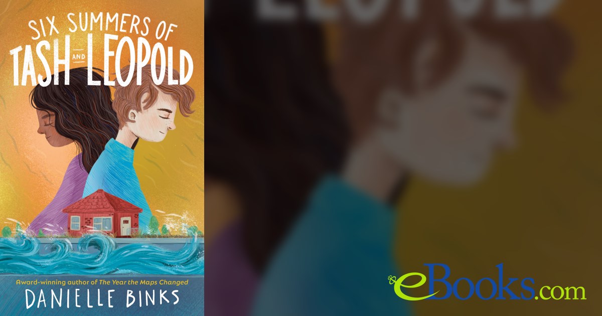 Six Summers of Tash and Leopold by Danielle Binks (ebook)