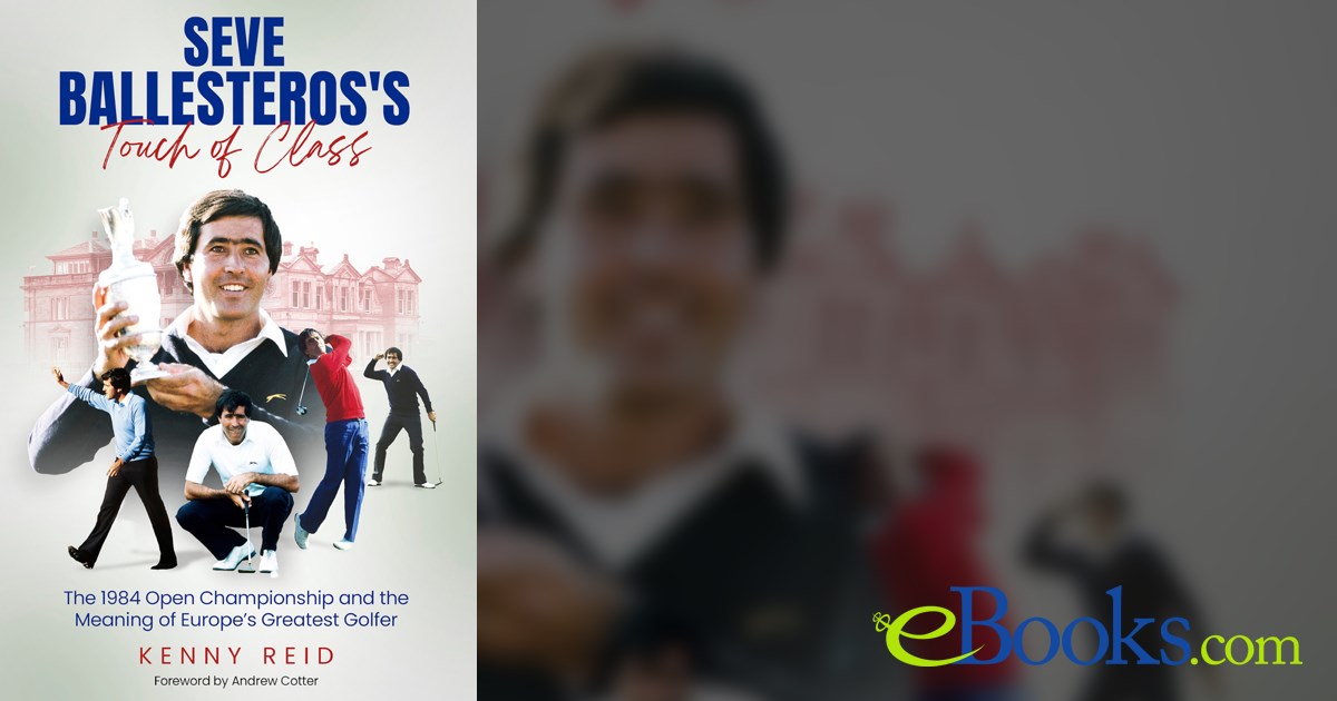 Seve Ballesteros's Touch of Class by Kenny Reid (ebook)