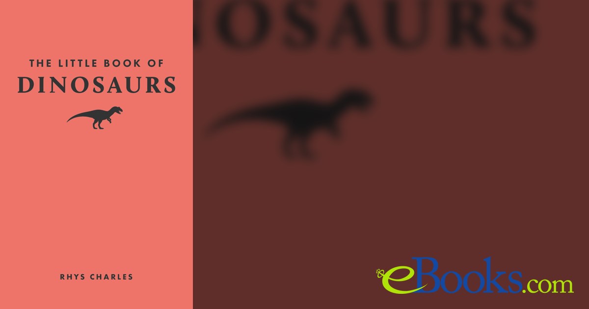 The Little Book of Dinosaurs by Rhys Charles (ebook)