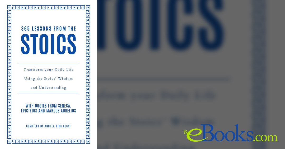365 Lessons from the Stoics by Andrea Kirk Assaf (ebook)
