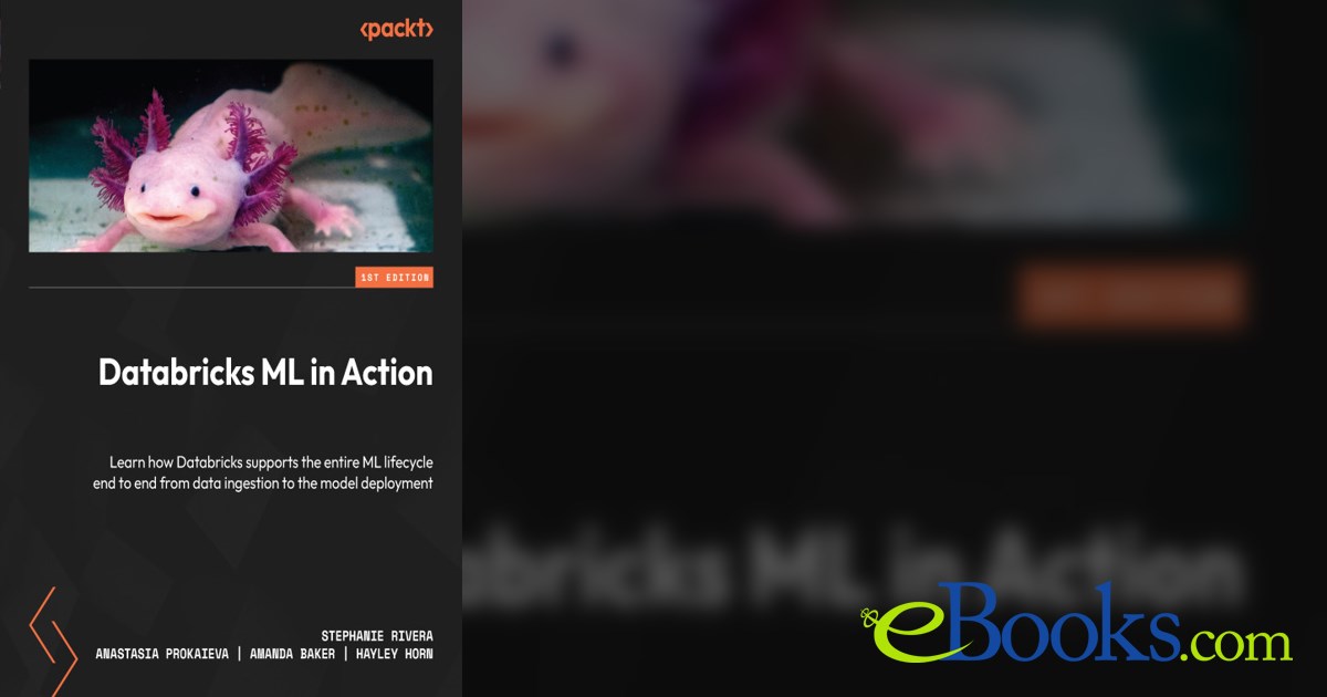 Databricks ML in Action by Stephanie Rivera (ebook)