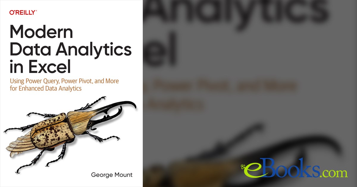 Modern Data Analytics in Excel by George Mount (ebook)