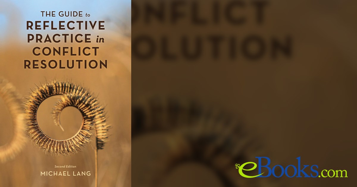 The Guide to Reflective Practice in Conflict Resolution
