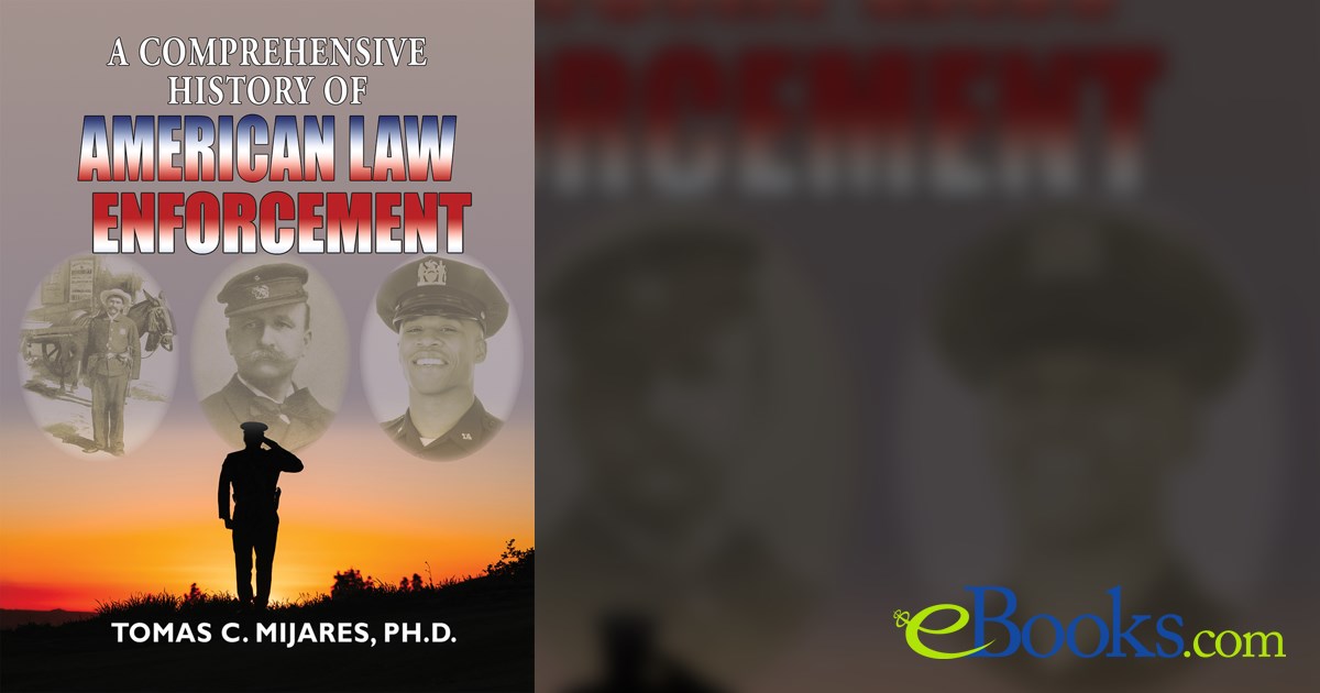 A Comprehensive History of American Law Enforcement