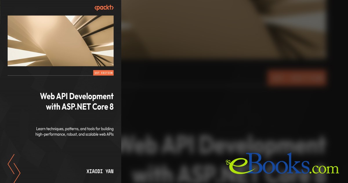Web Api Development With Asp Core 8 By Xiaodi Yan Ebook
