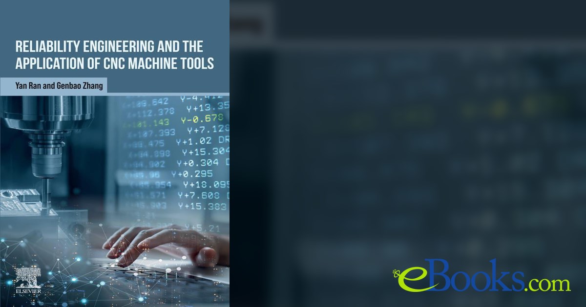 Reliability Engineering and the Application of CNC Machine Tools