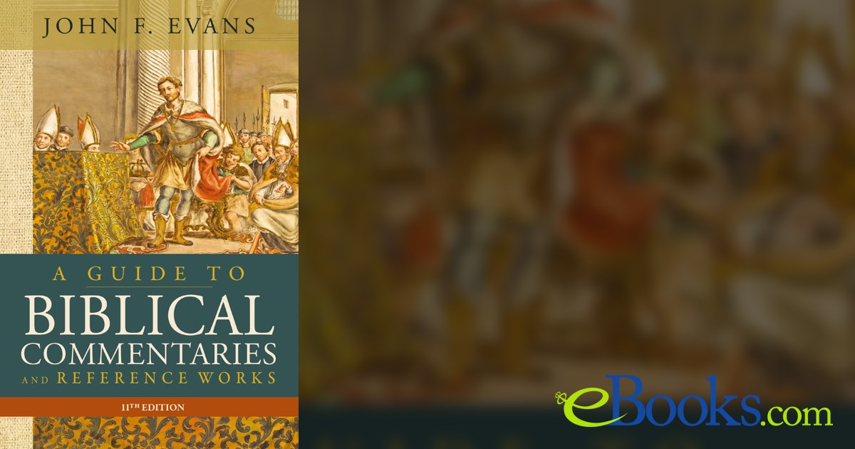A Guide to Biblical Commentaries and Reference Works, 11th Edition