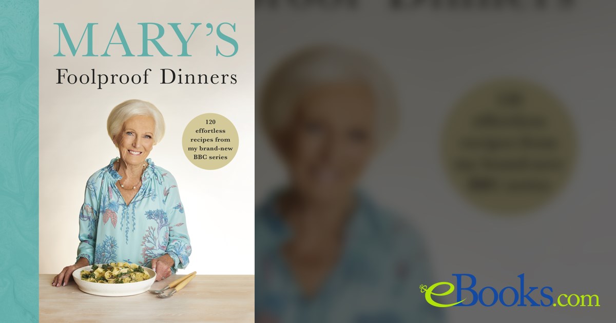 Mary’s Foolproof Dinners by Mary Berry (ebook)