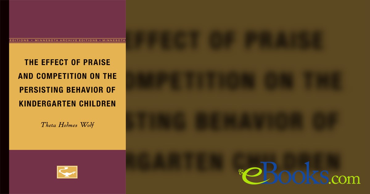 The Effect of Praise and Competition on the Persisting Behavior of ...