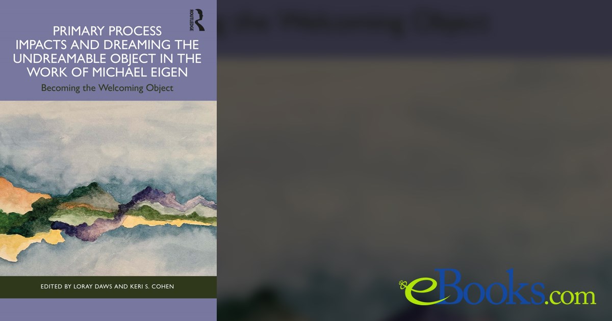 Primary Process Impacts and Dreaming the Undreamable Object in the Work ...