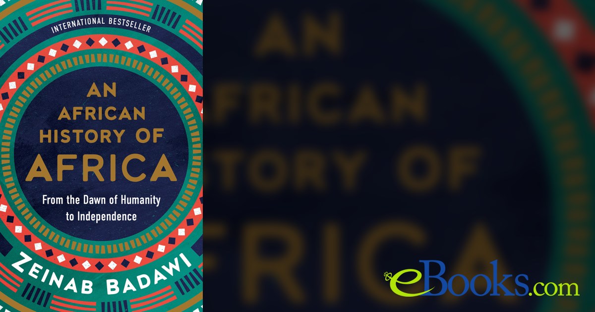 An African History of Africa by Zeinab Badawi (ebook)